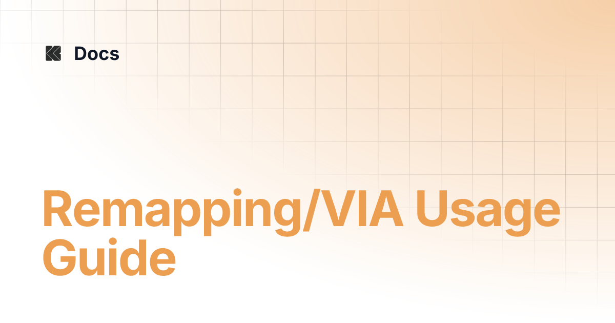 Remapping/VIA Usage Guide | Docs